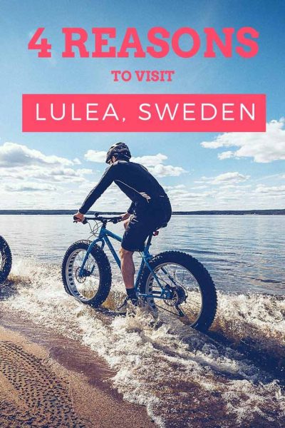 4 EPIC Reasons Why You Should Visit Lulea in Sweden