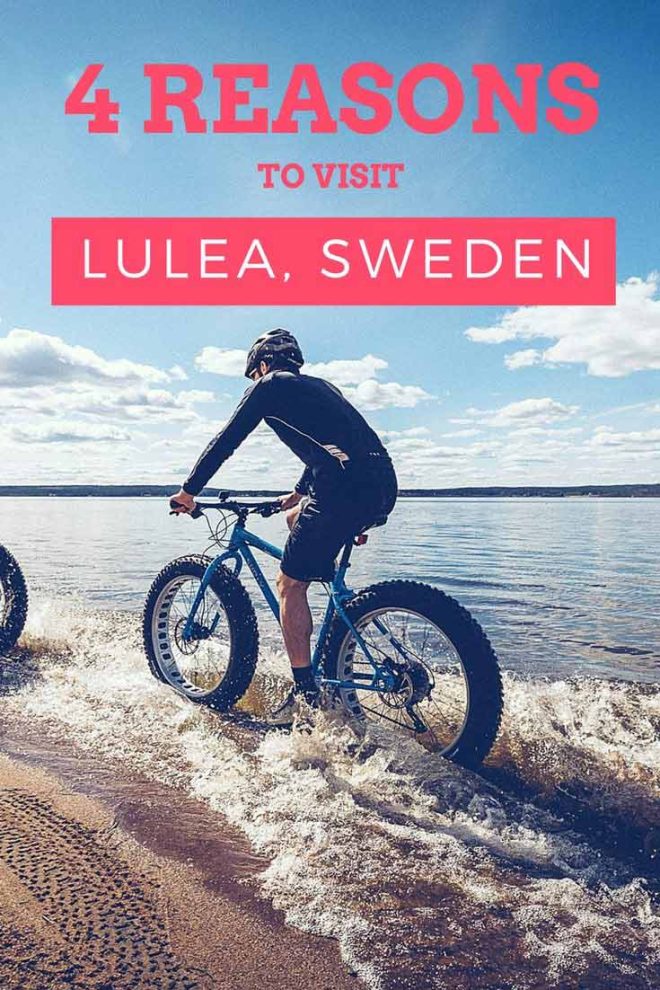4 EPIC Reasons Why You Should Visit Lulea in Sweden