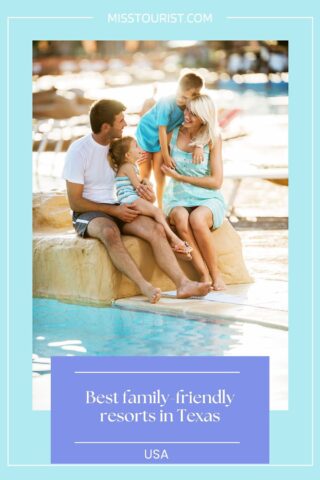 18 Amazing Family Resorts in Texas (for ANY Budget)