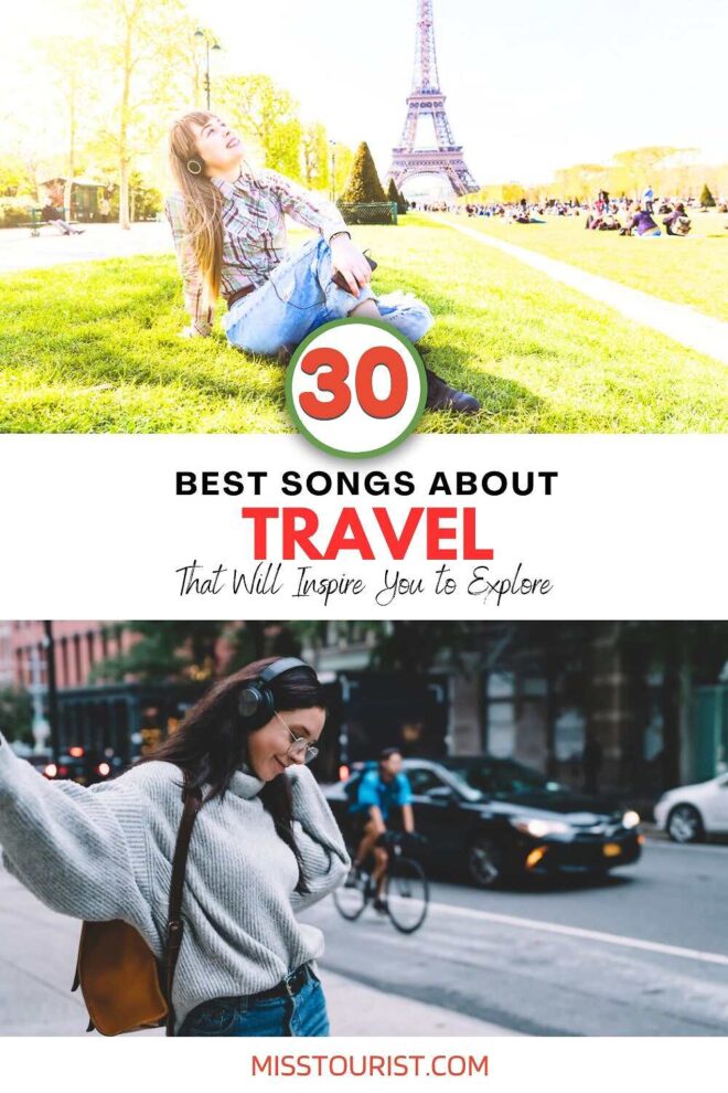 30 Best Songs about Travel That Will Inspire You to Explore!
