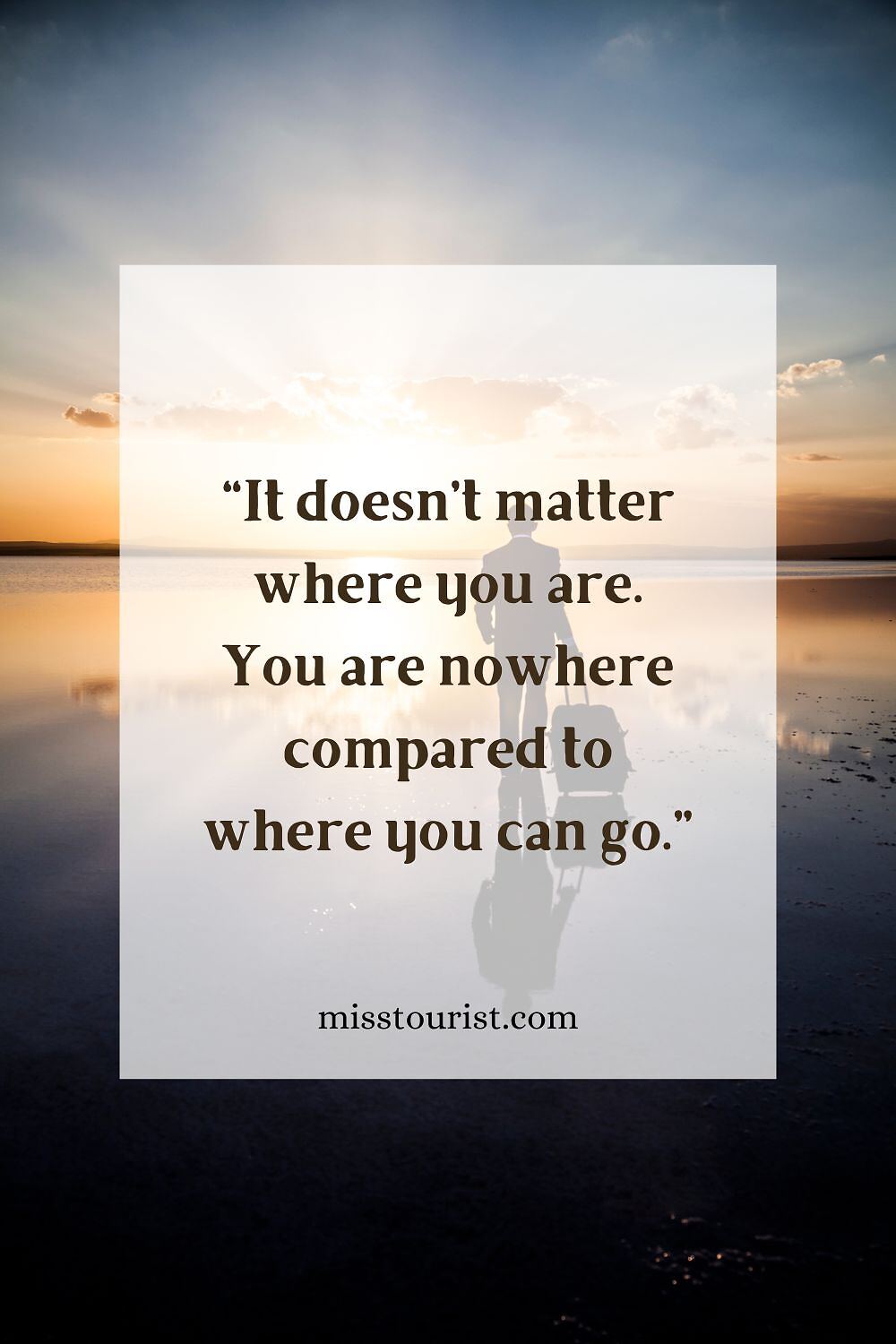 51 Travel Quotes That Will Inspire Your Next Holiday!